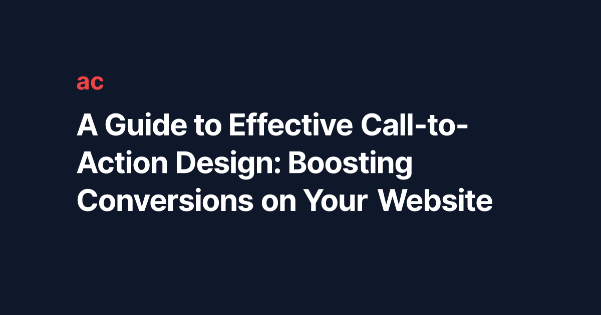 A Guide to Effective Call-to-Action Design: Boosting Conversions on Your Website | Blog | Ali ...